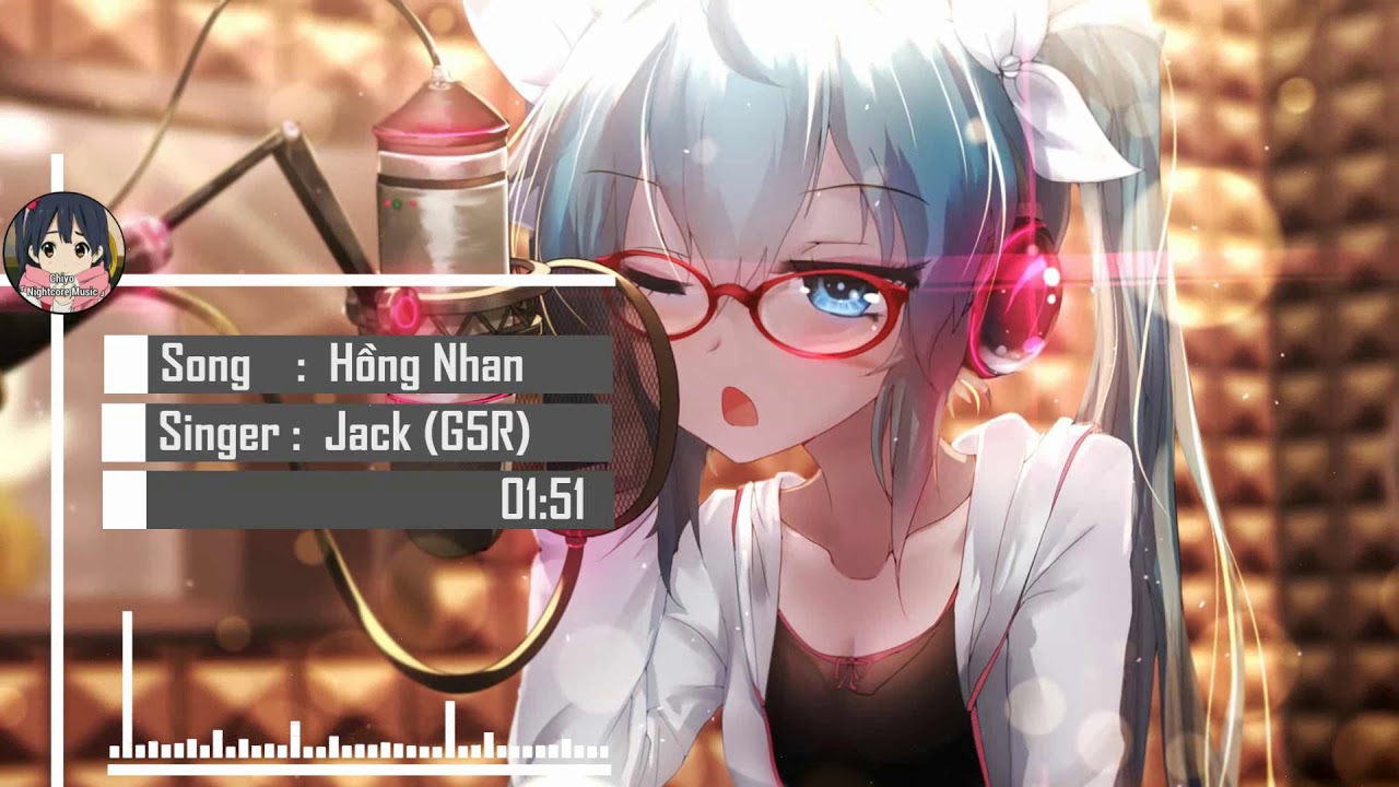 Hồng Nhan || Jack (G5R) || K-ICM Remix (NIGHTCORE) - YouTube