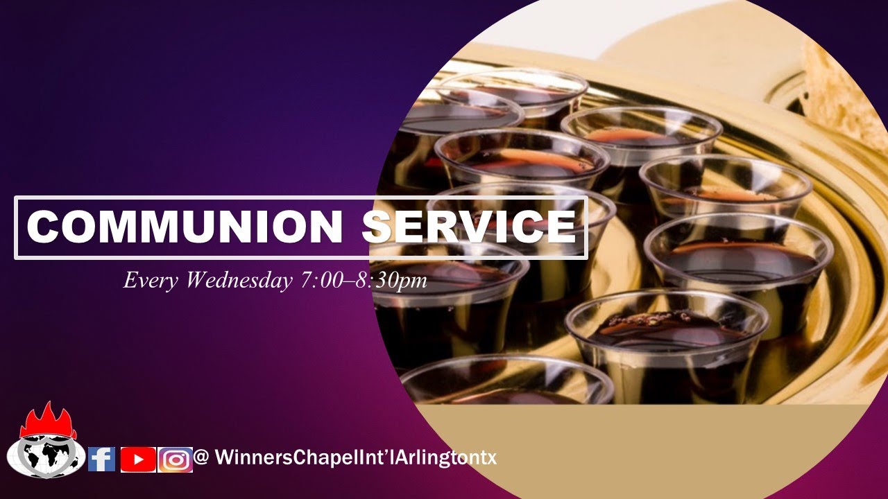 Winners Chapel Arlington Tx - Midweek Communion Service - 07/14/2021 ...