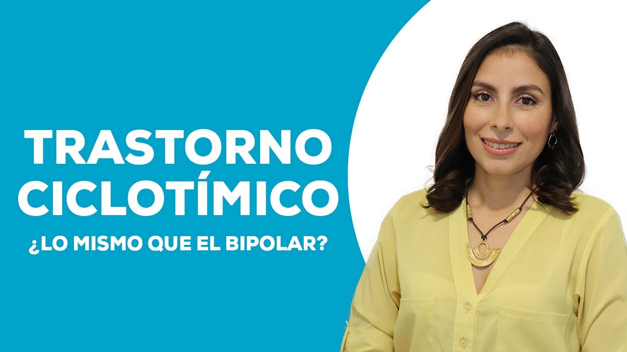 Trastorno Ciclotímico ¿Es lo mismo que el bipolar? - YouTube