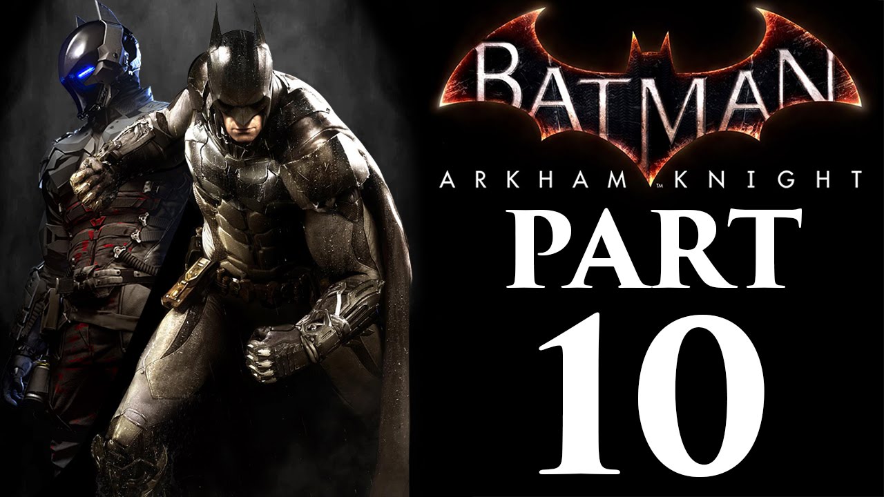 Batman: Arkham Knight - Let's Play - Part 10 - "The Man Bat's Lab ...