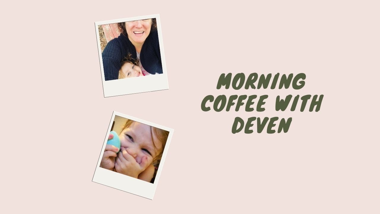 Morning Coffee with Deven - YouTube