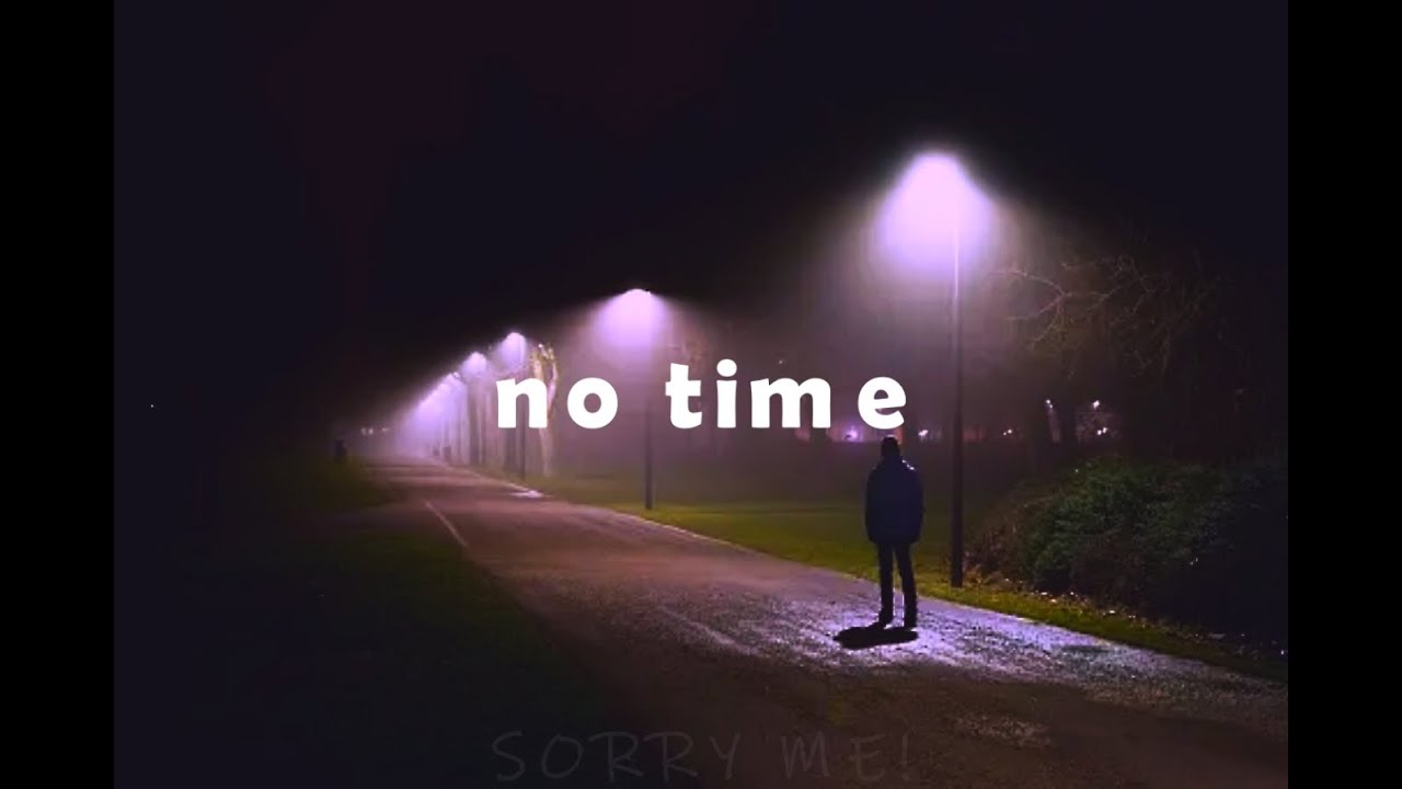 𝙉𝙊 𝙏𝙄𝙈𝙀...... - YouTube