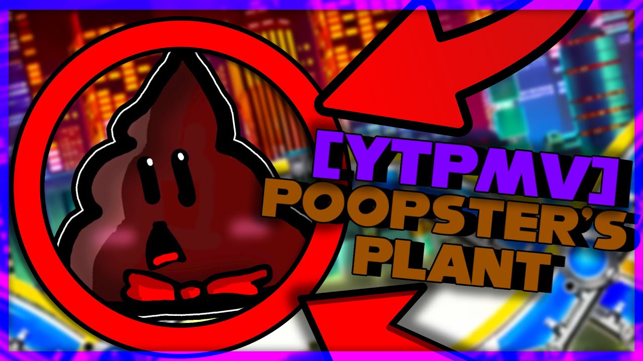 [YTPMV] Poopster's Plant - YouTube
