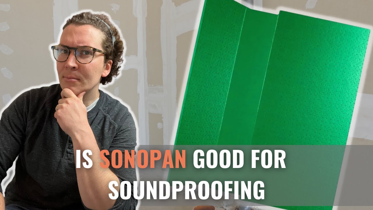 Is SONOpan Good For Soundproofing YouTube