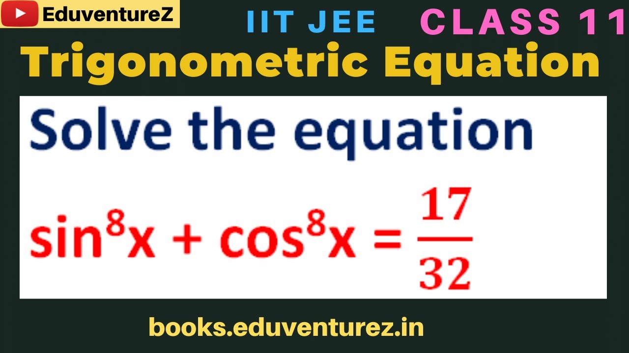 Solve The Equation sin 8x cos 8x 17 32 YouTube