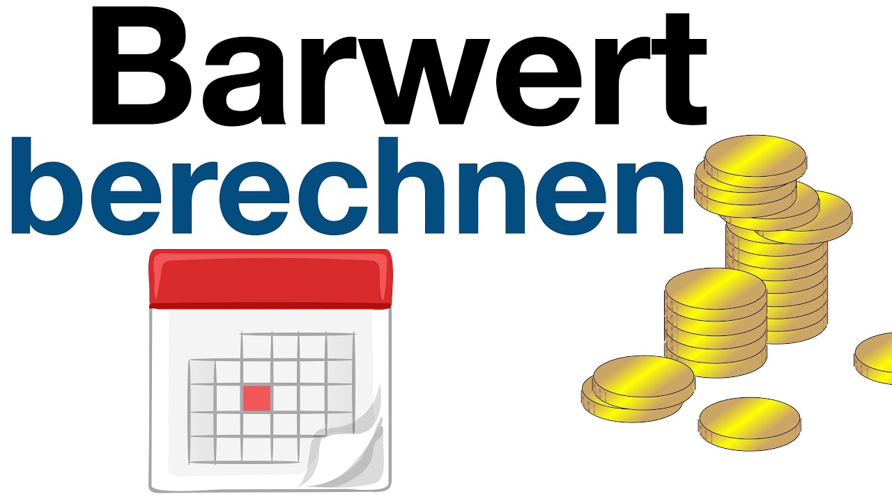 Barwert berechnen - Erklärung und Berechnung - YouTube