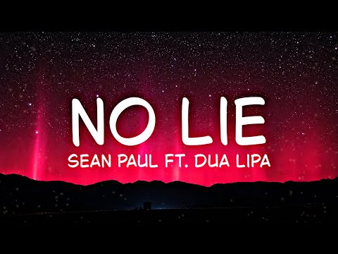 Sean Paul - No Lie (Lyrics) ft. Dua Lipa