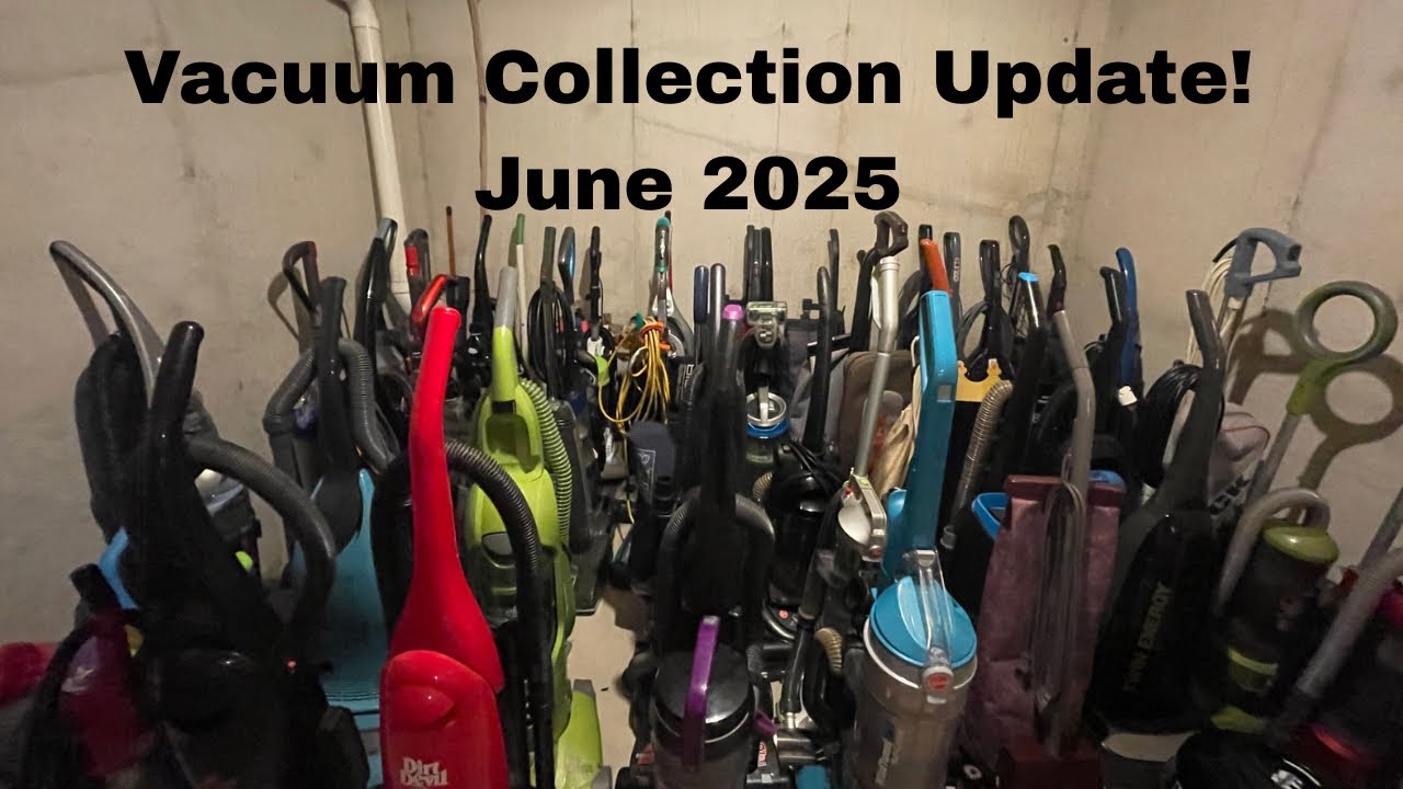 Vacuum Cleaner Collection Update - June 2025 - YouTube