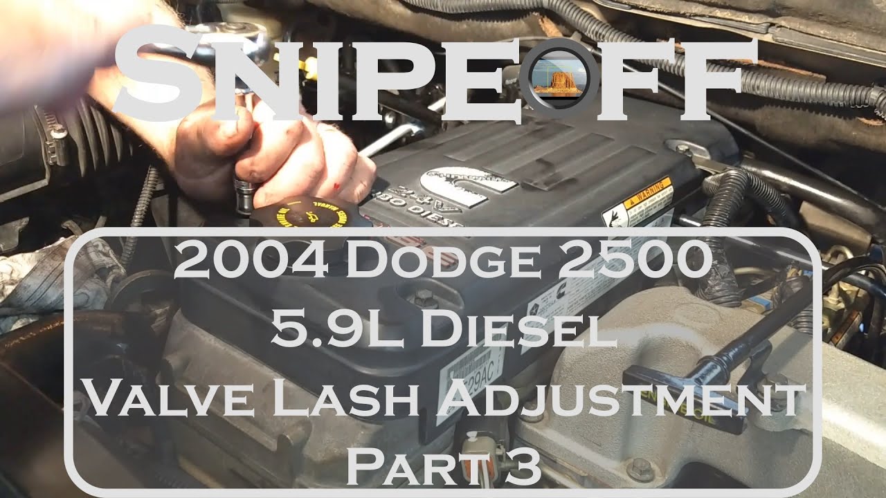 2004 Dodge 2500 5.9L Diesel Valve Lash Adjustment Part 3 - YouTube