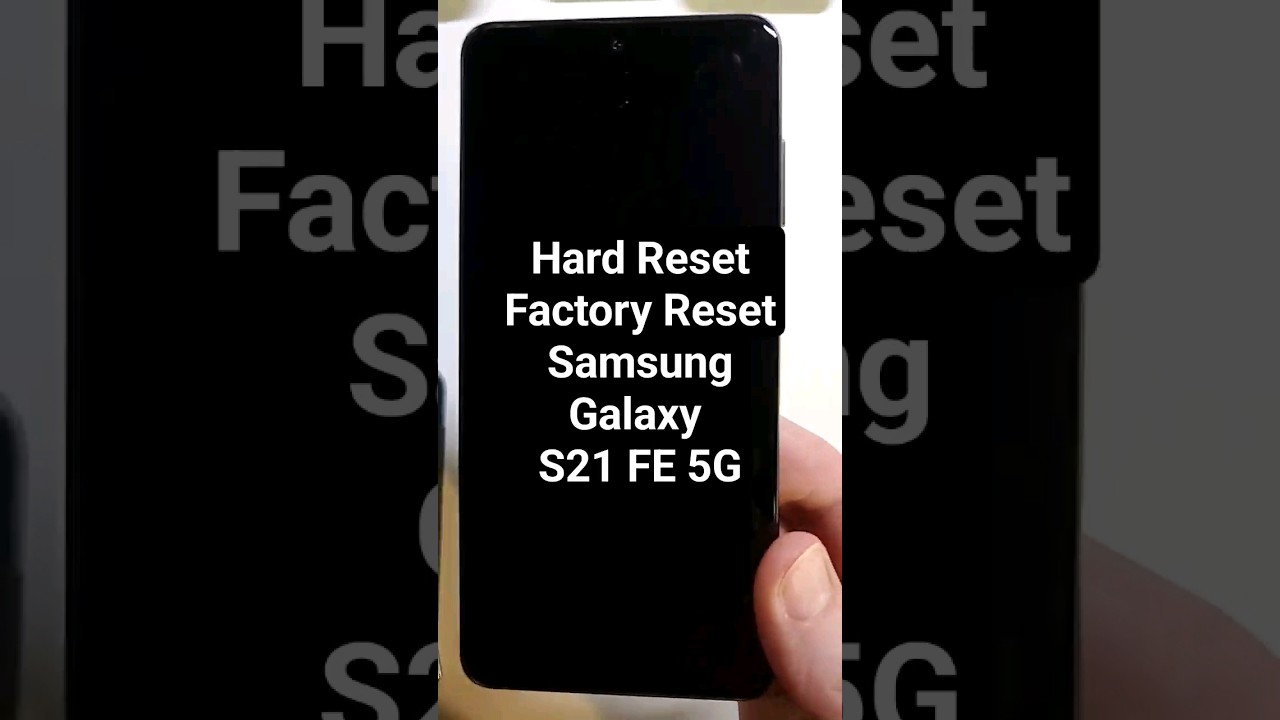 Master Reset Factory Reset Wipe & Clean Samsung Galaxy S21 FE 5G in 37 ...