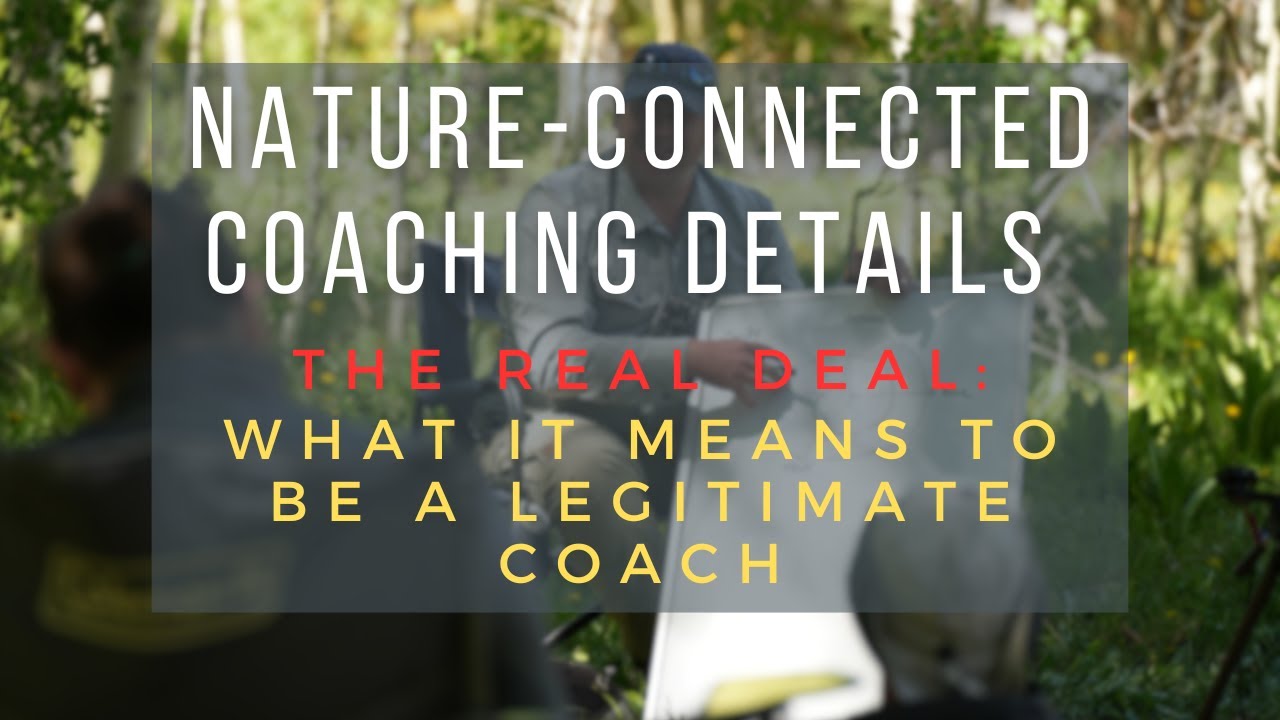Nature-Connected Coaching Skills: The Real Deal: What it means to be a legitimate coach. - YouTube