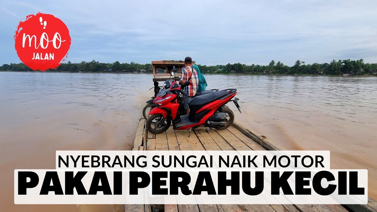 Nyebrang Sungai NAIK MOTOR Pakai PERAHU KECIL - YouTube