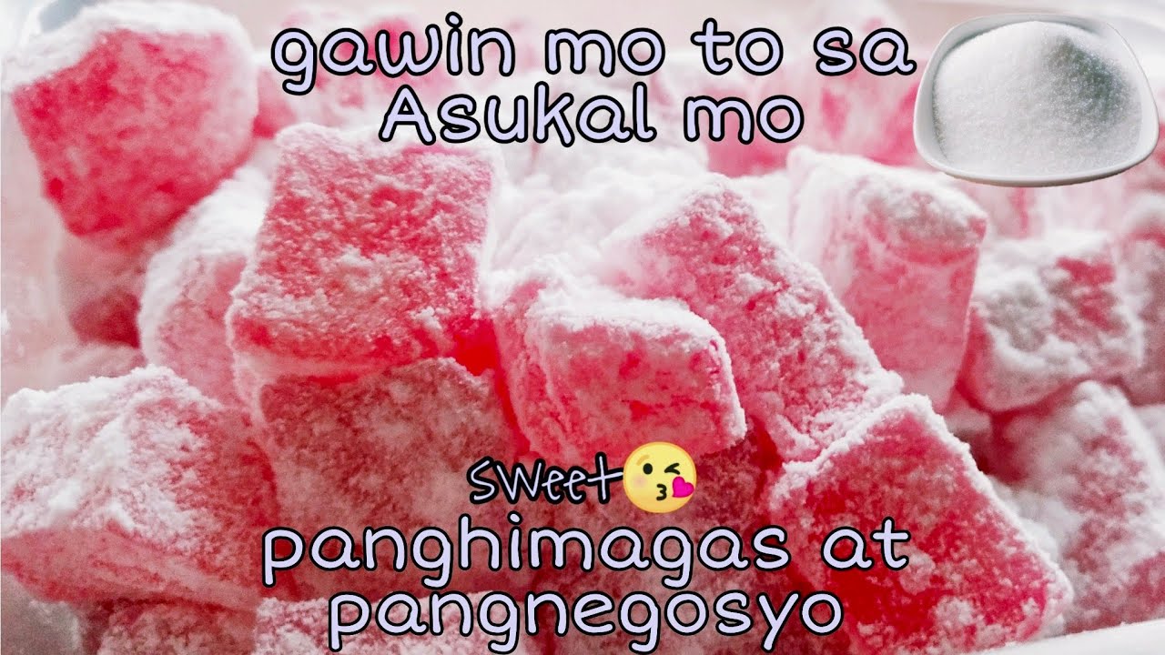Gawin mo to sa Asukal mo | Turkish Delight | Gulaman Candy ...