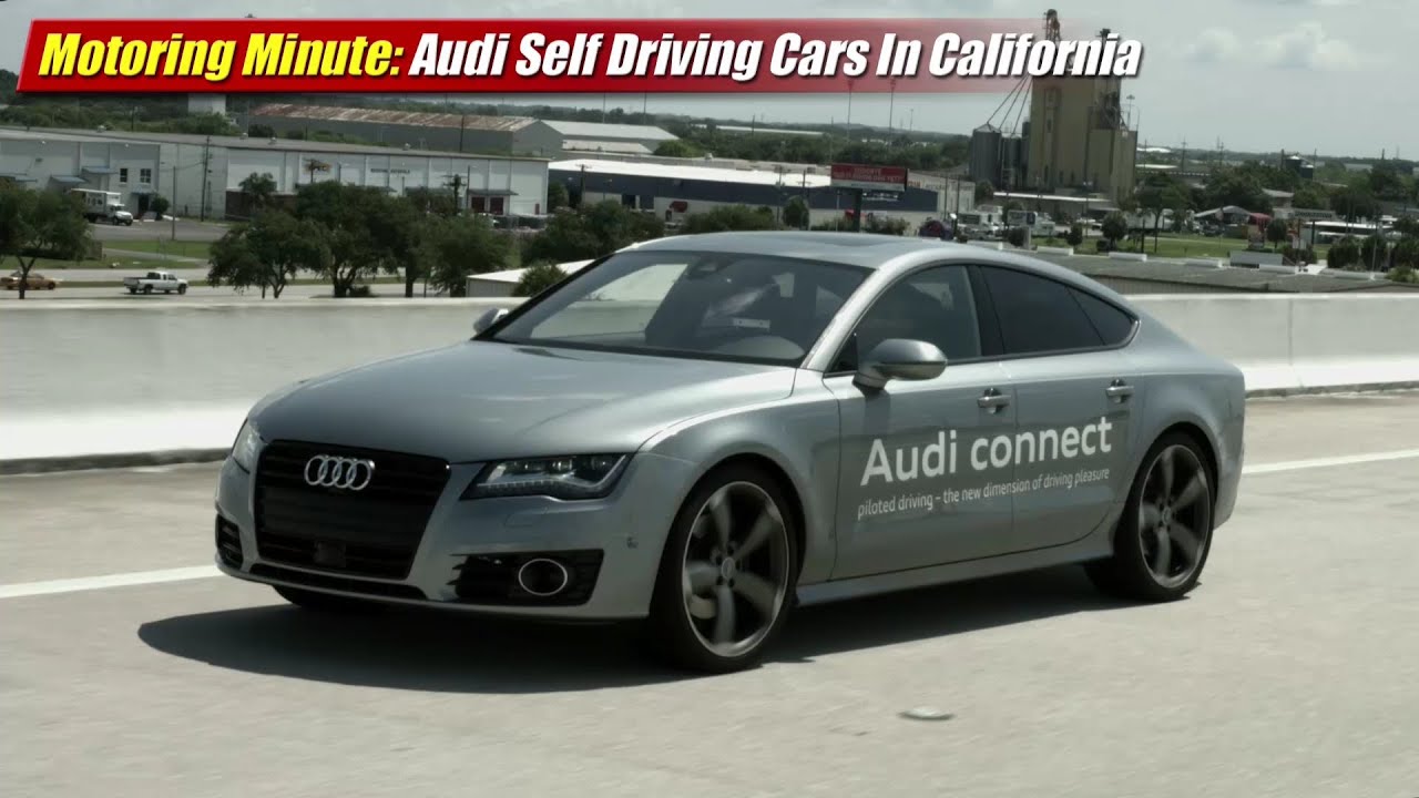Motoring Minute: Audi Self Driving Cars In California - YouTube