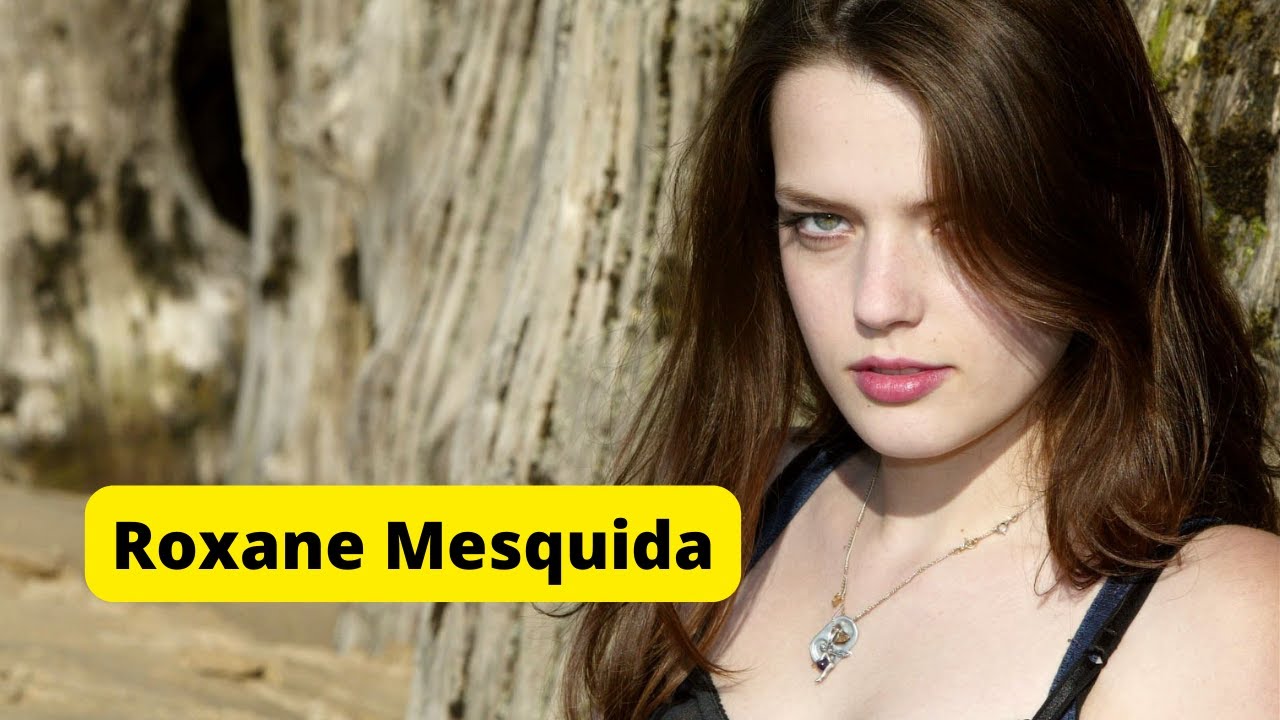Roxane Mesquida Biography, Age, Height, Weight, Outfits Idea - YouTube