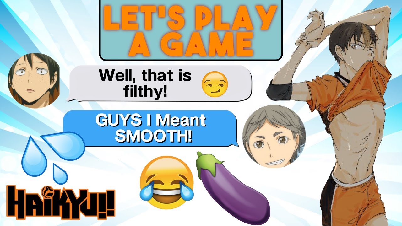 Haikyuu texts - Lets PLAY a GAME 😏 | Haikyuu text chat - YouTube
