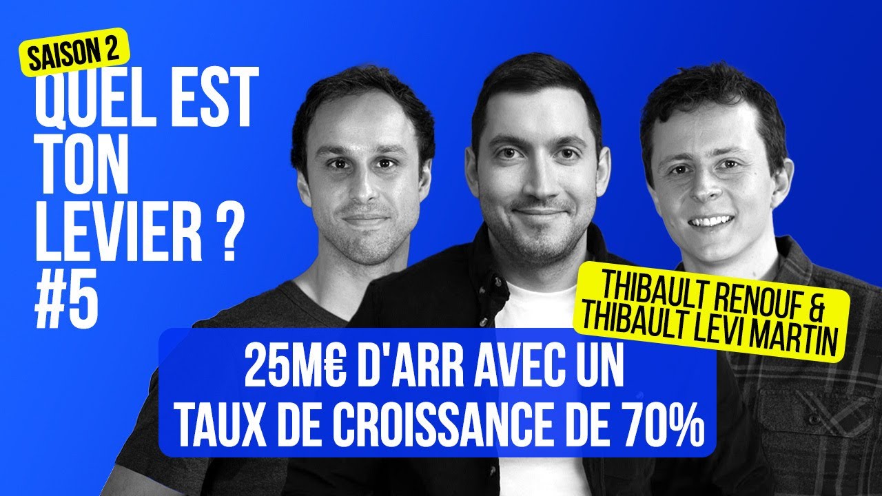 25M€ d'ARR, 70% de croissance - Thibault Renouf & Thibault Levi Martin ...