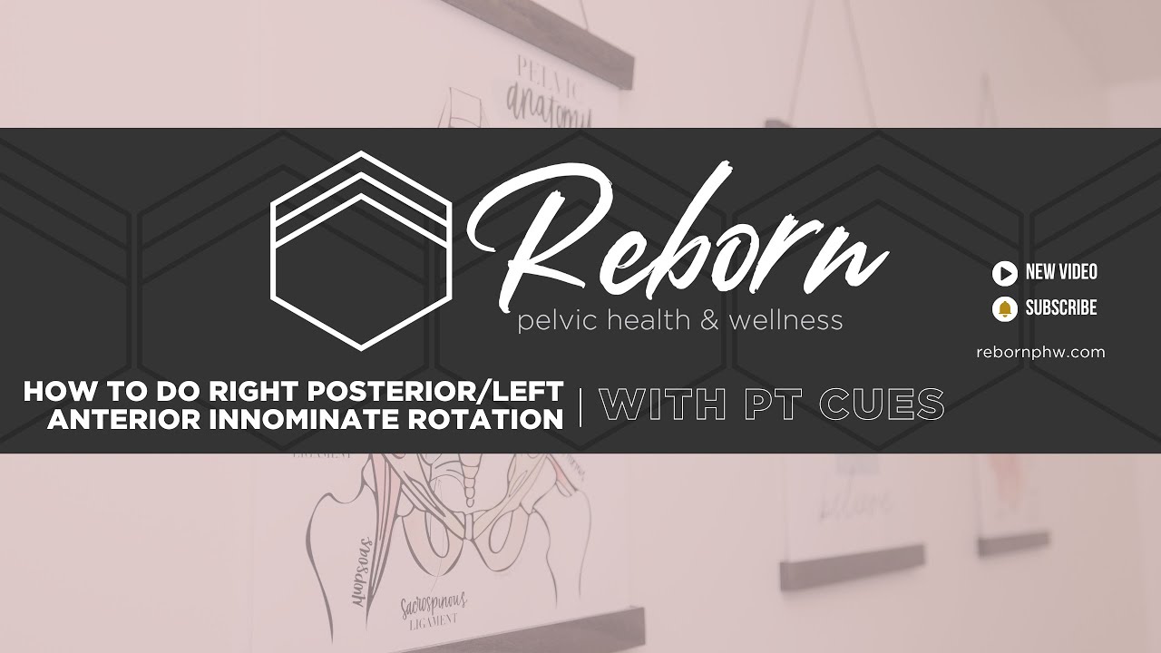 Right Posterior/Left Anterior Innominate Rotation | How to Do with PT ...