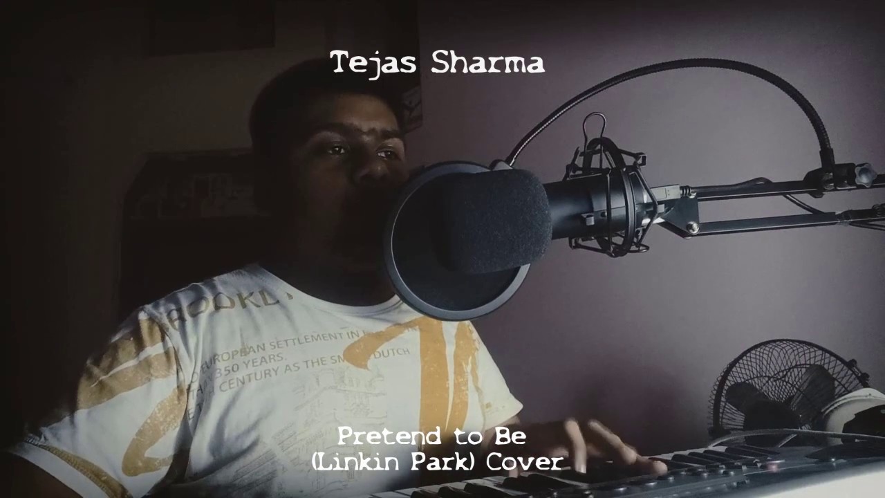 Tejas Sharma - Pretend To Be (Linkin Park Cover) - YouTube