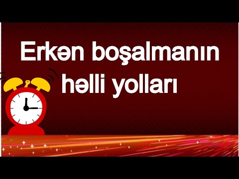 Erkən boşalma səbəbləri. Dr Həsən S. tel 055 348 00 88