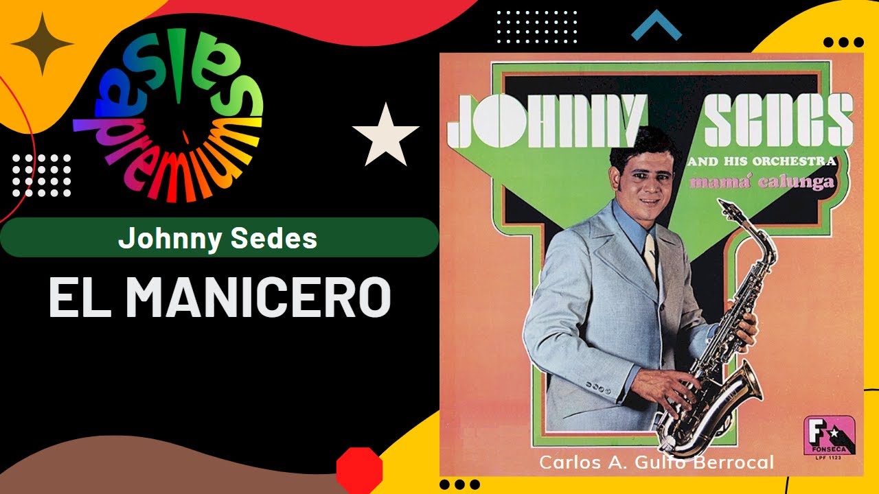 🔥EL MANICERO por JOHNNY SEDES con CHIVIRIVO DAVILA - Salsa Premium ...