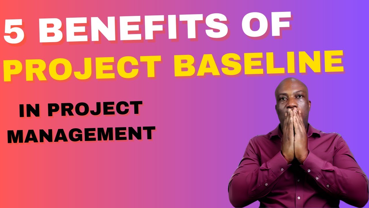 5 Benefits of Project Baseline In Project Management - YouTube