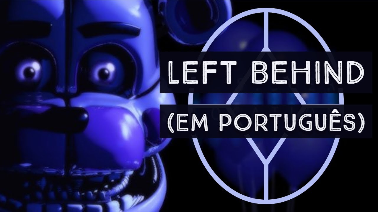 Left Behind - FNAF Sister Location Song [em Português] (DAGames Tribute ...