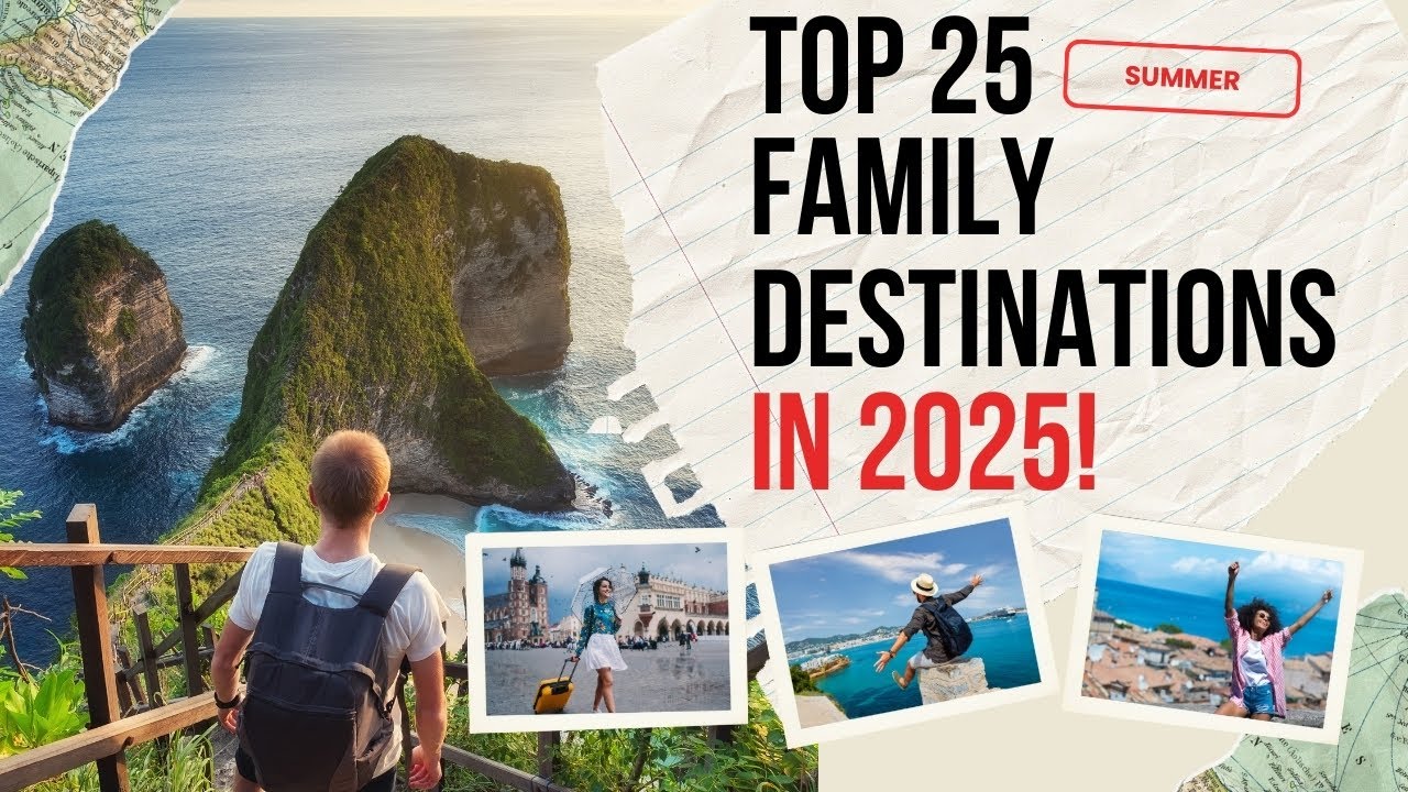 Top 25 Summer Destinations for Families in 2025 | Best Vacation Ideas ...