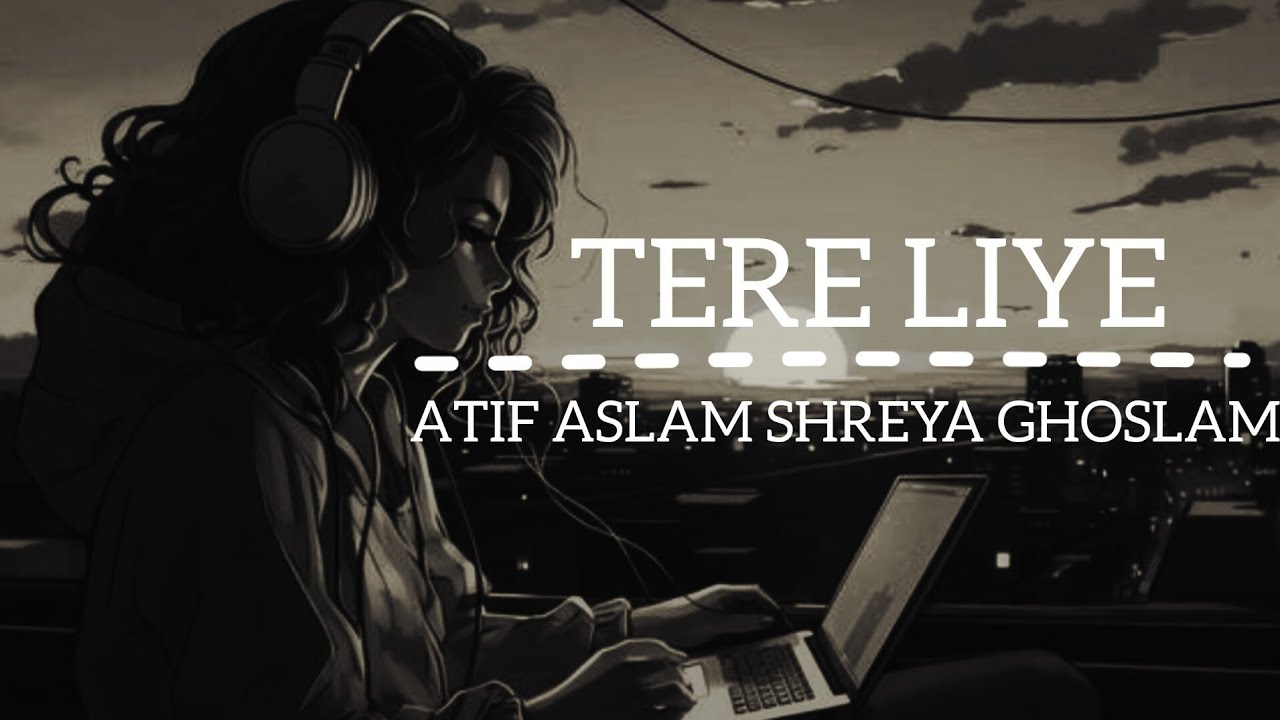 Tere Liye Lyrics _PRINCE \ATIF ASLAM ,SHREYA GHOSHAL /jannatein sajaayi ...