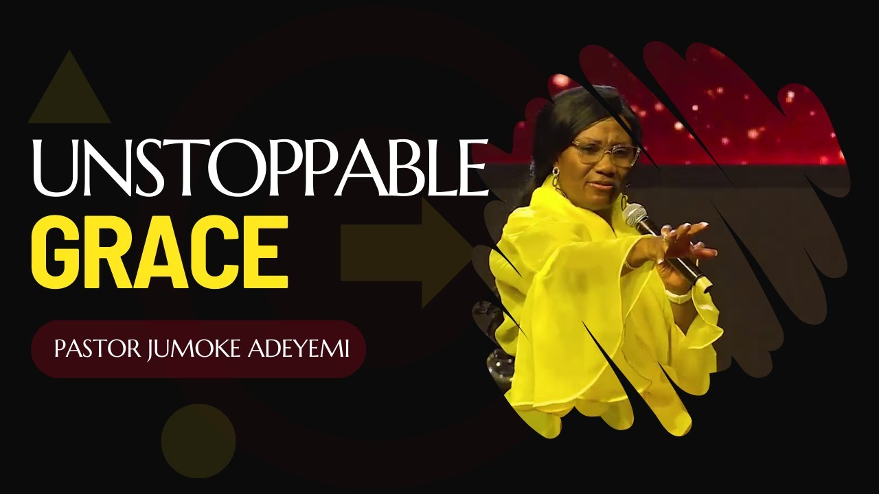 Unstoppable Grace | Pastor Jumoke Adeyemi - YouTube