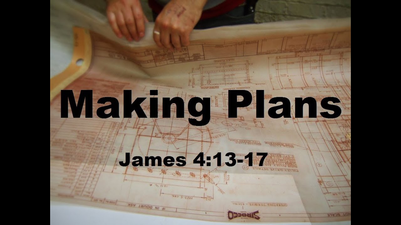 Making Plans James 4 13 17 YouTube making-plans-james-4-13-17-youtube
