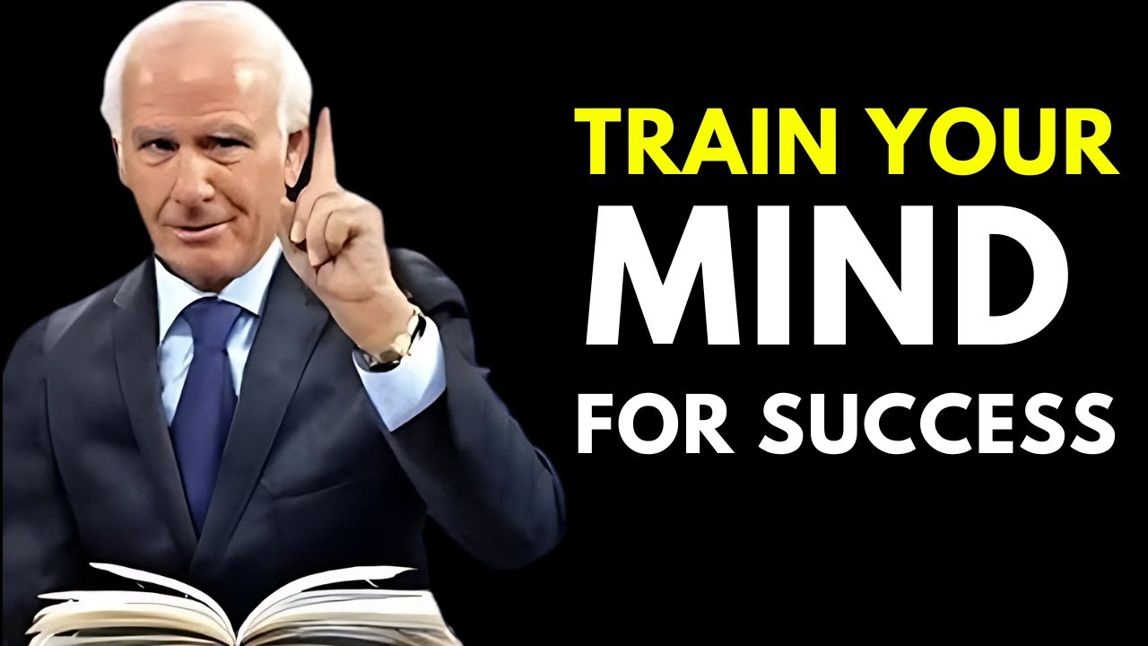 Train Your Mind For Success | Jim Rohn's Best Ever Motivational Speech ...
