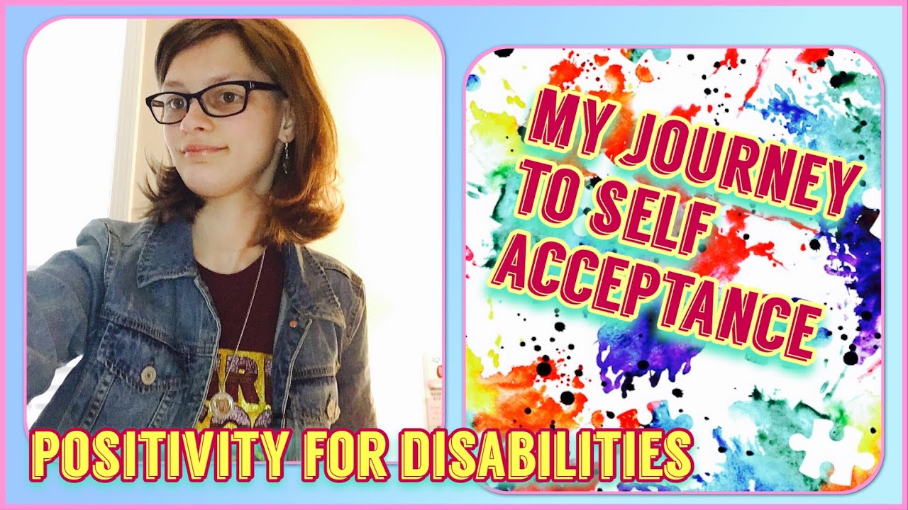 positivity for disabilities: my journey to self acceptance - YouTube