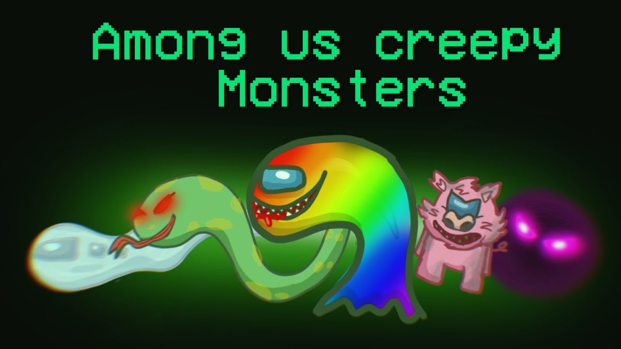 among us creepy monsters - unknown mosters - YouTube