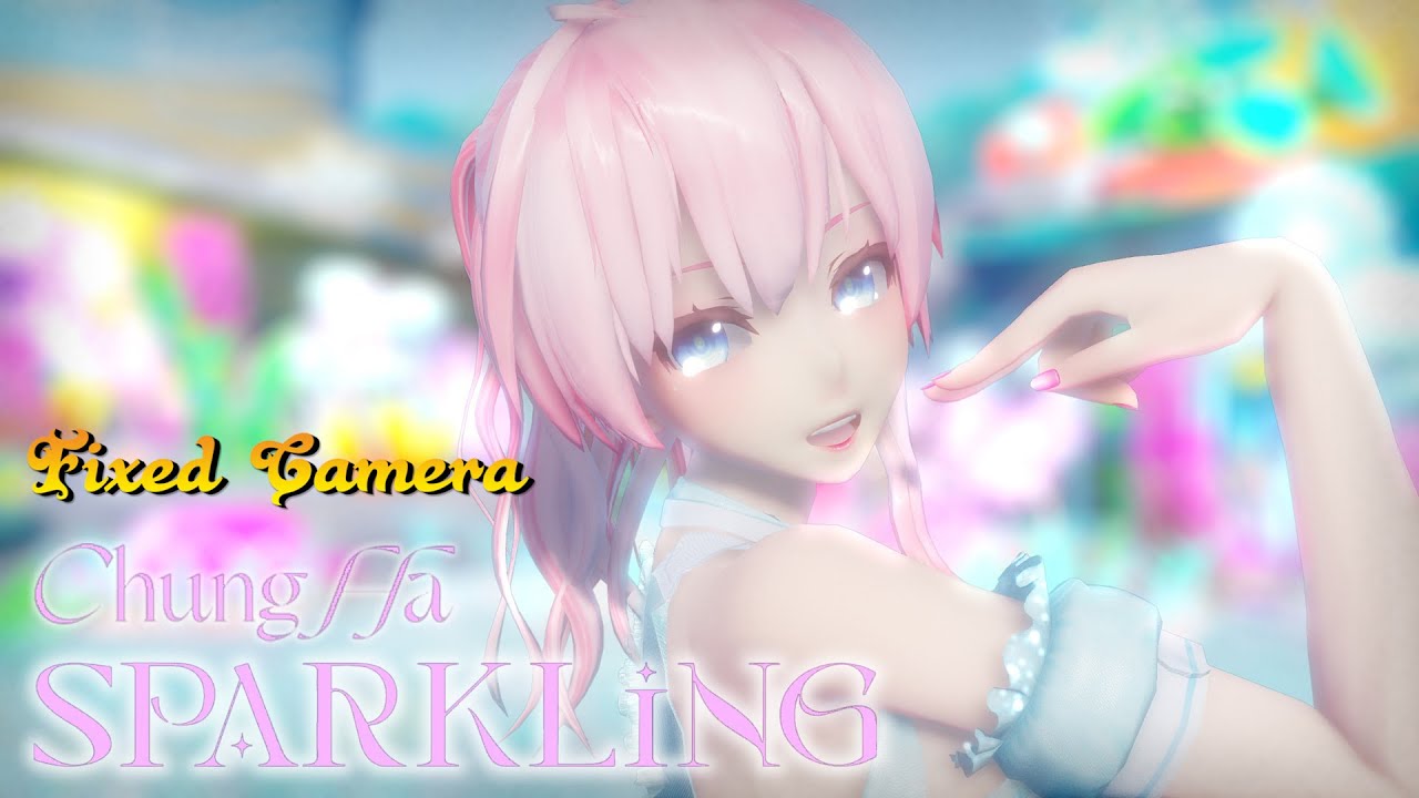 [mmd] Chung Ha 청하 Sparkling [motion Dl] [fixed Camera] [fundraising