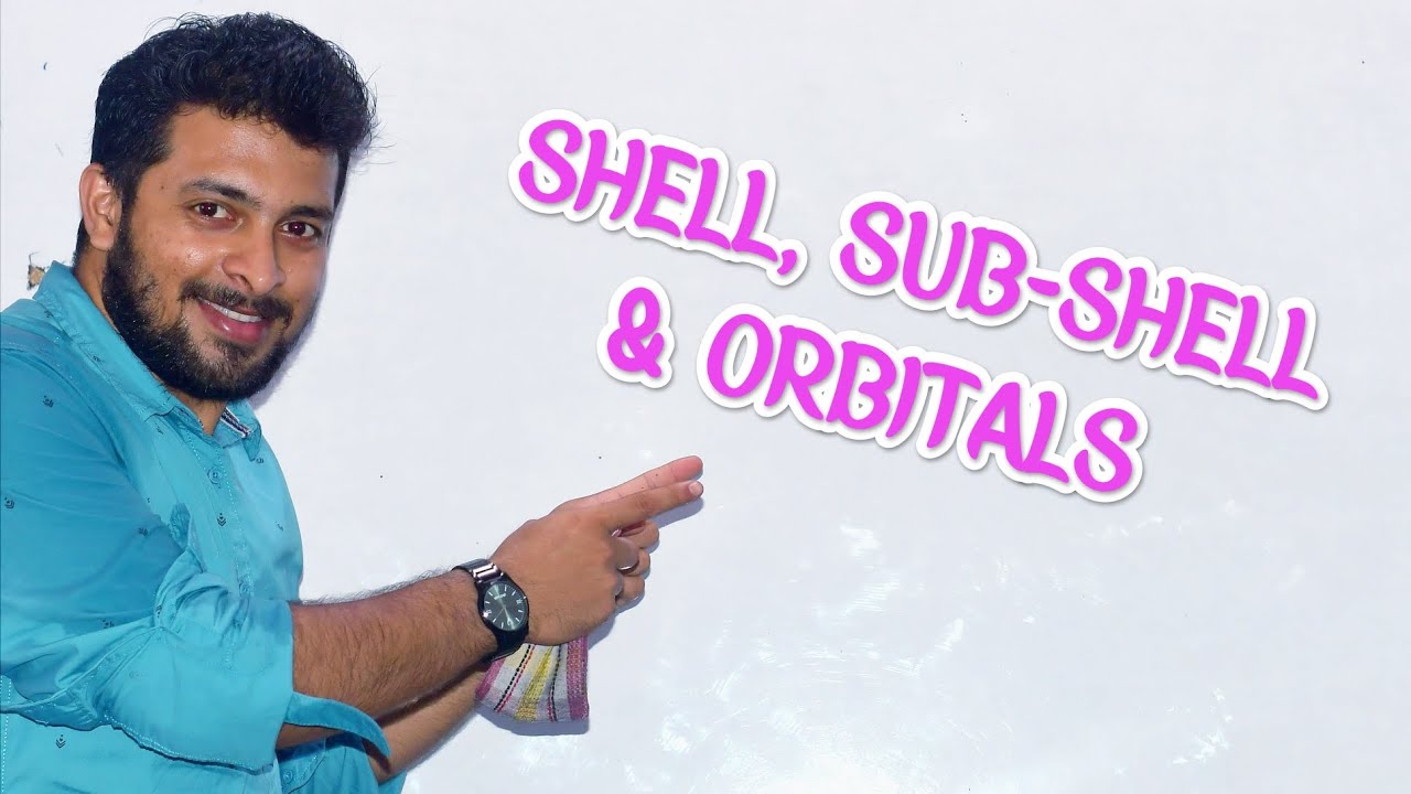 Chemistry- Shell, Sub-Shell and Orbitals - YouTube
