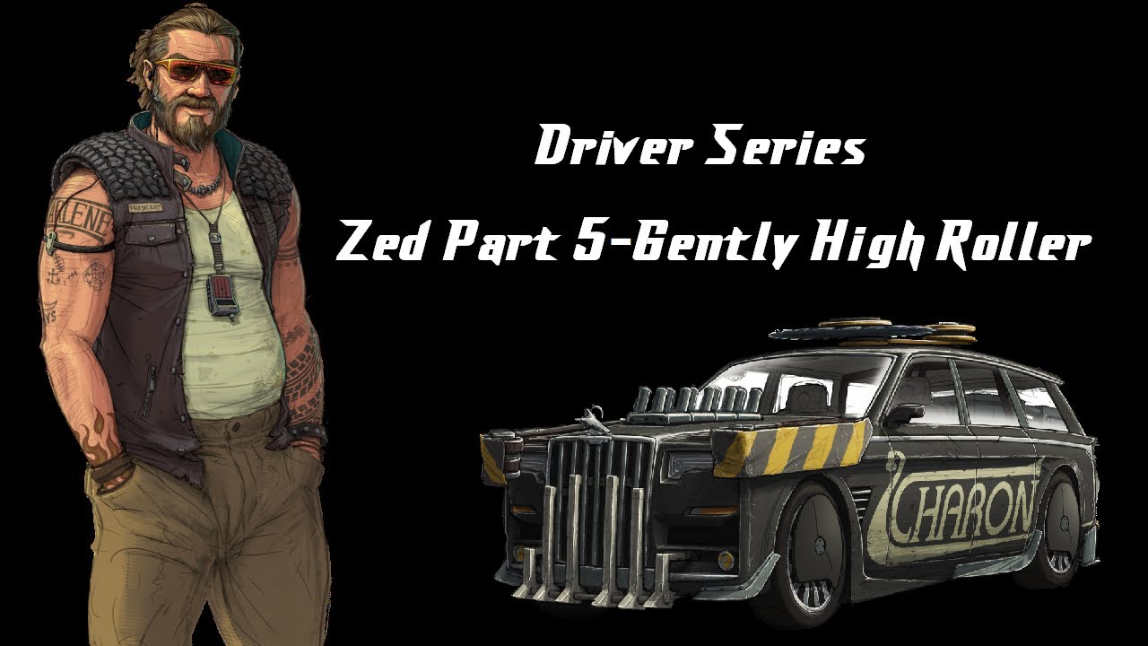 Death Roads: Tournament | Driver Series: Zed Part 5- Gently High Roller ...