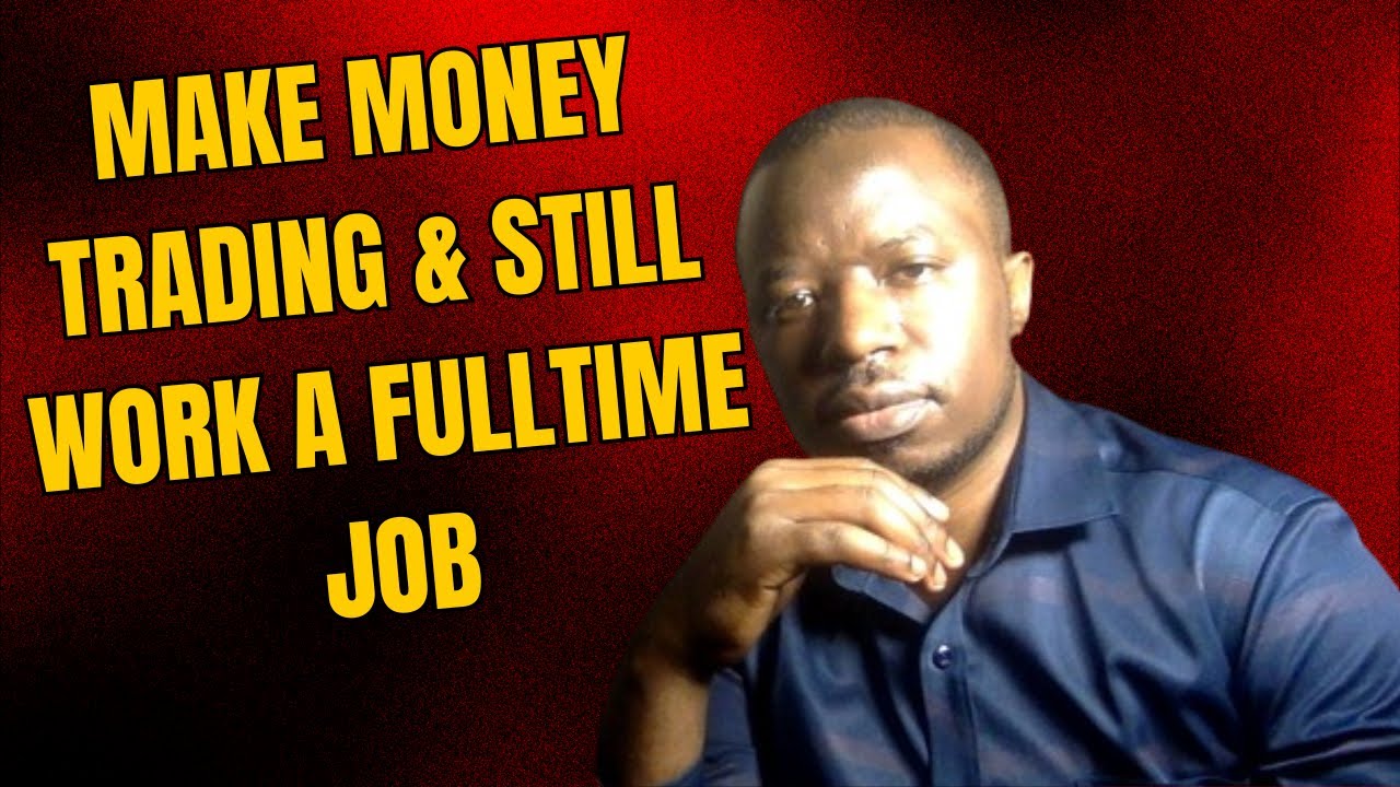 HOW TO TRADE FOREX WHILE WORKING A FULL-TIME JOB - YouTube