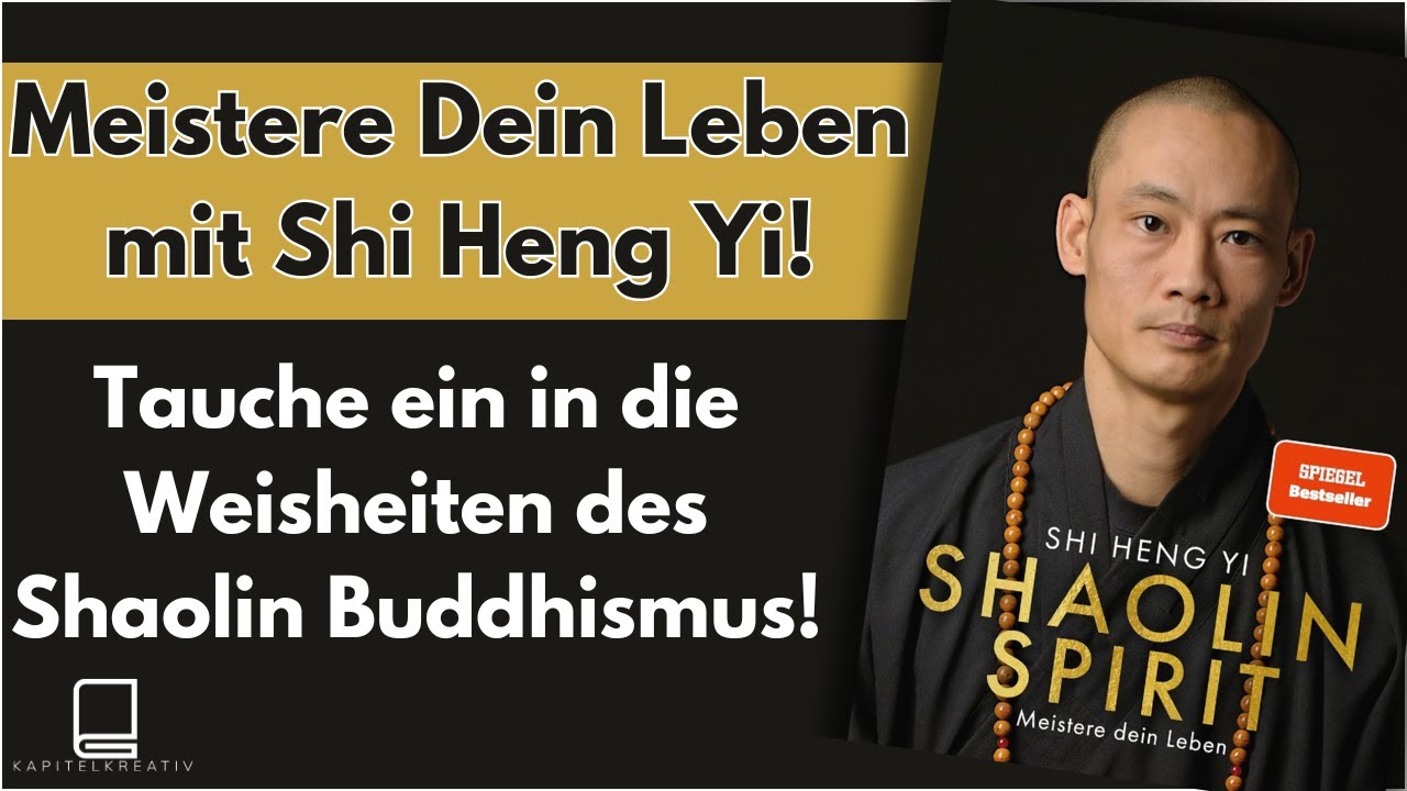 Shaolin Spirit: Meistere Dein Leben mit Shi Heng Yi ...