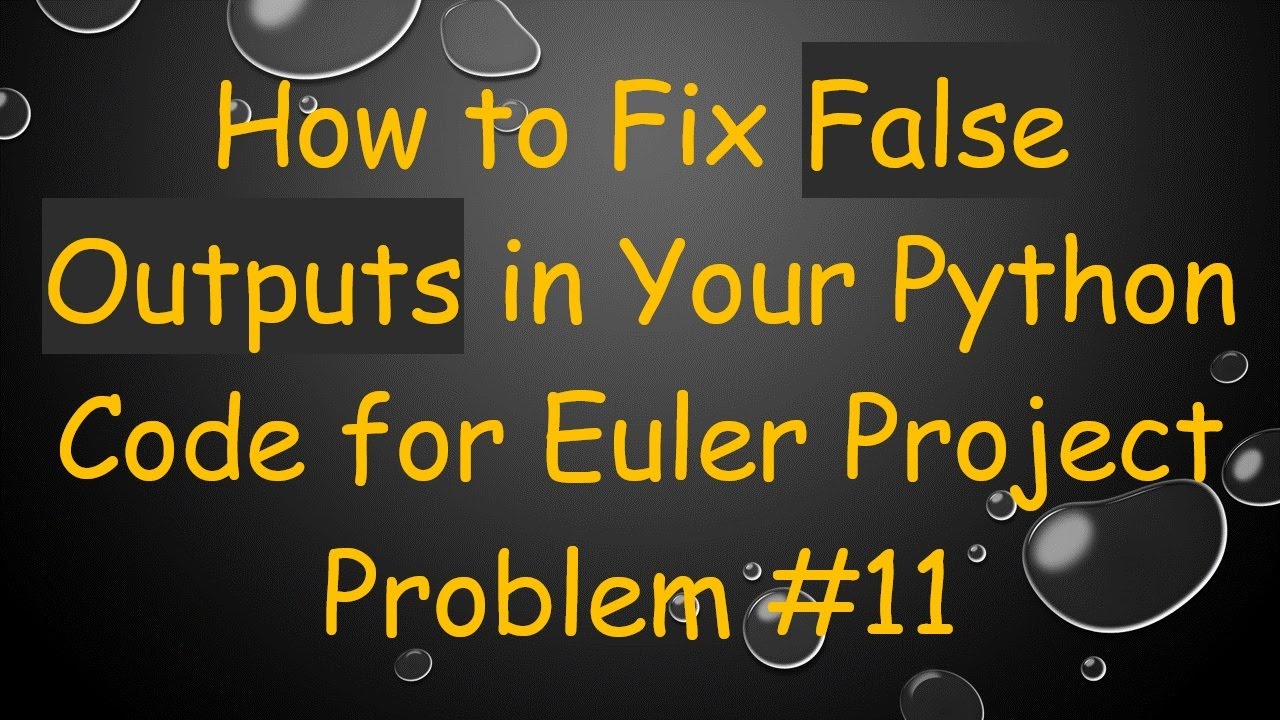How to Fix False Outputs in Your Python Code for Euler Project Problem # 11 - YouTube