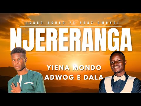 NJERERANGA : Isaac Nguro & Boaz Omondi | Official Lyrics video @SifaRecords - YouTube