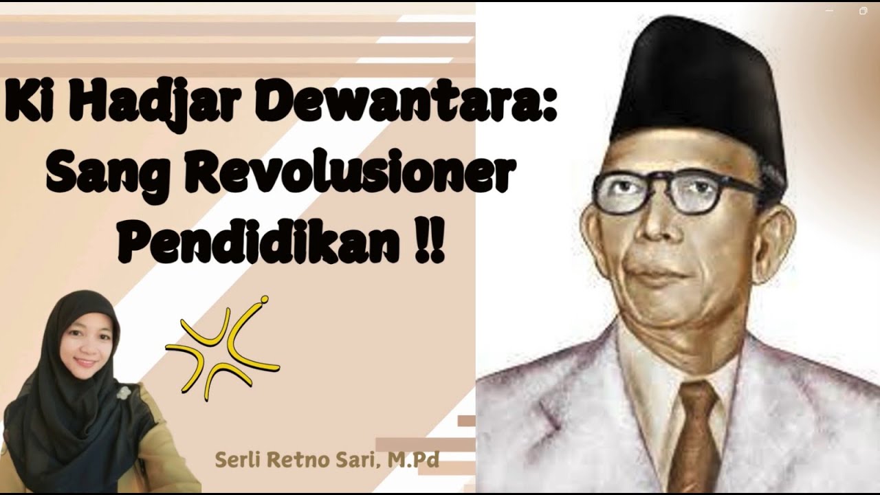 Ki Hadjar Dewantara : Sang Revolusioner Pendidikan !! - YouTube