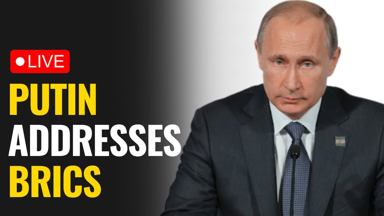 Putin LIVE: Russian President Vladimir Putin speaks at the BRICS ...