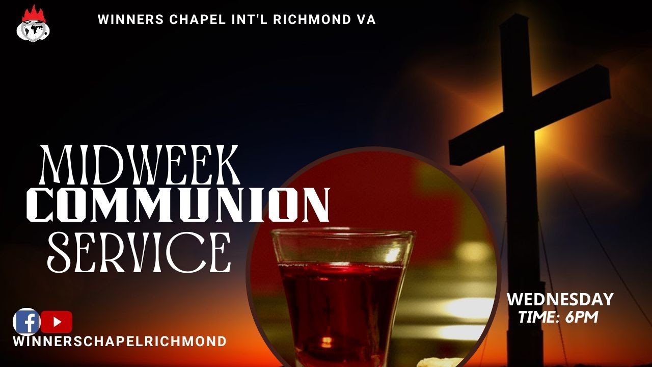MIDWEEK COMMUNION SERVICE | 08-30-2023 | WINNERS CHAPEL INT'L RICHMOND ...
