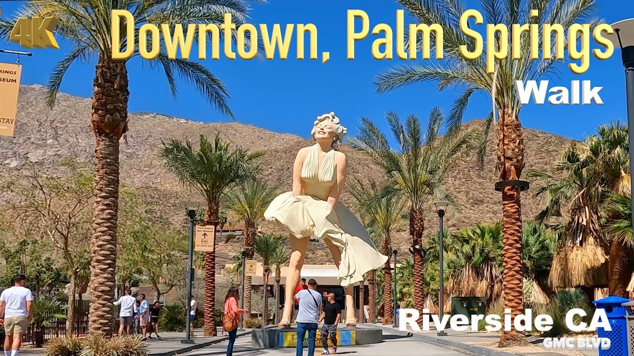 [4K] Riverside🇺🇸, Downtown Palm Springs California USA in Apr 2022 ...
