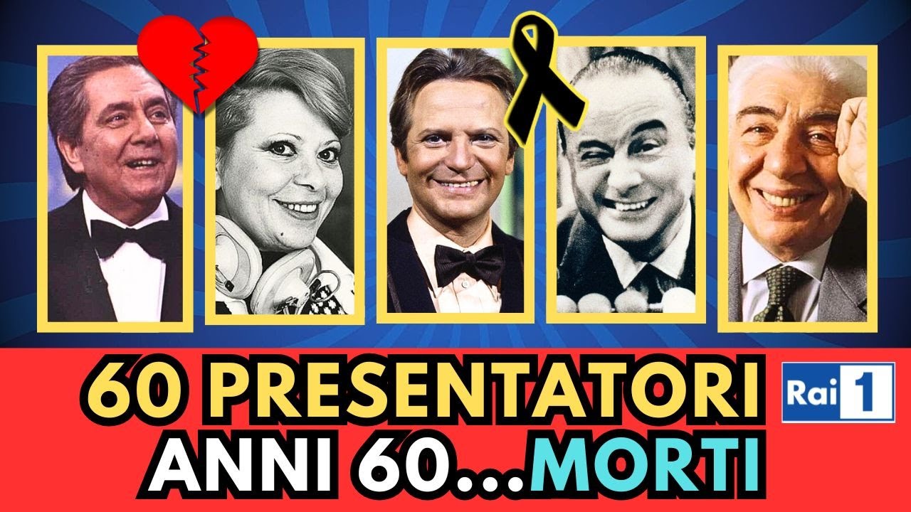 60 PRESENTATORI Televisivi di RAI 1 (anni 60) MORTI - YouTube