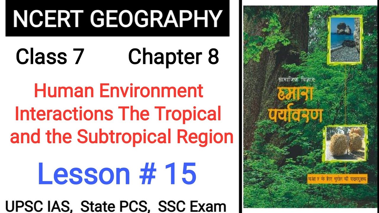 NCERT Geography: L 15 (Class 7th, Chapter 8) Environment in The ...