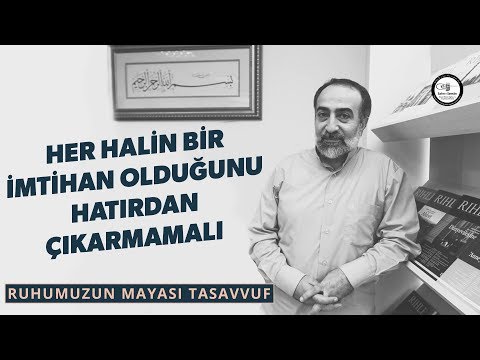 Ebubekir Sifil - Her Halin Bir İmtihan Olduğunu Hatırdan Çıkarmamalı