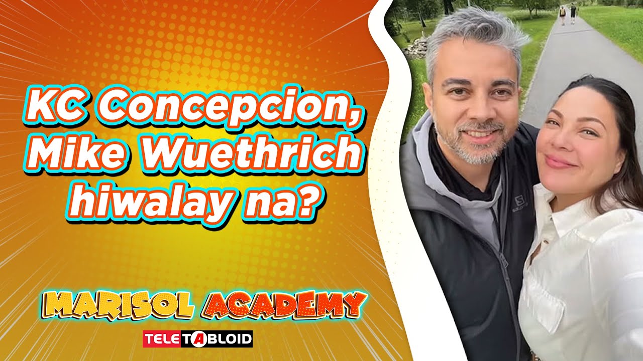 KC Concepcion, Mike Wuethrich hiwalay na? | MARISOL ACADEMY QUICKIE ...