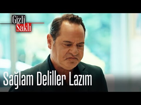 Sağlam deliller lazım